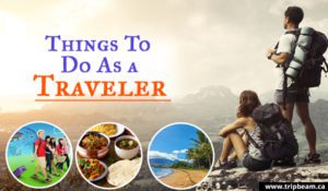 4 Things That Define You as a Traveler, Not a Tourist!