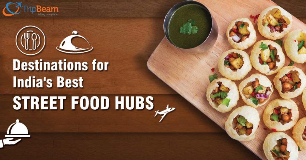 8 Destinations Where India's Best Street Food Hubs Lie